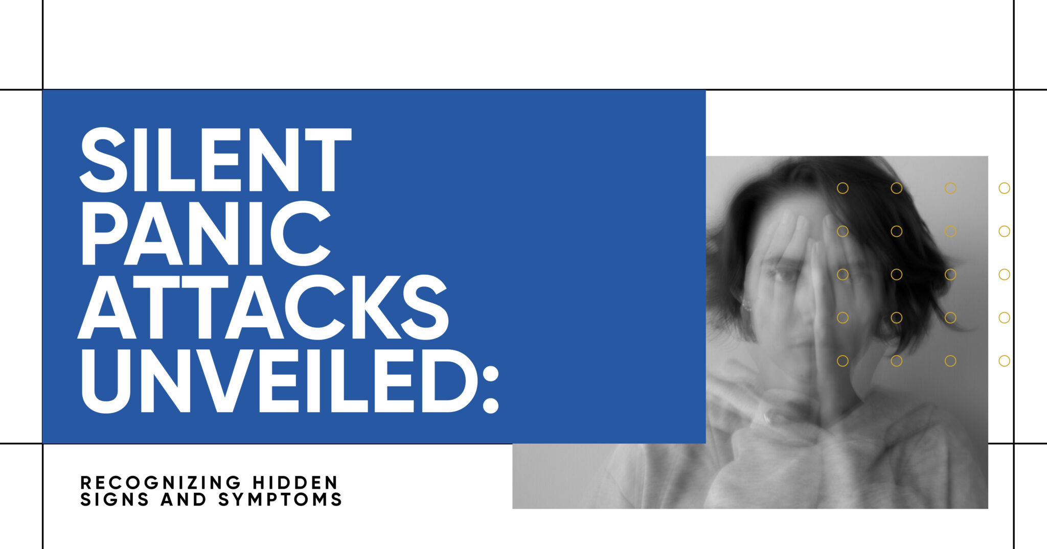 Silent Panic Attacks - Identifying Hidden Signs & Symptoms