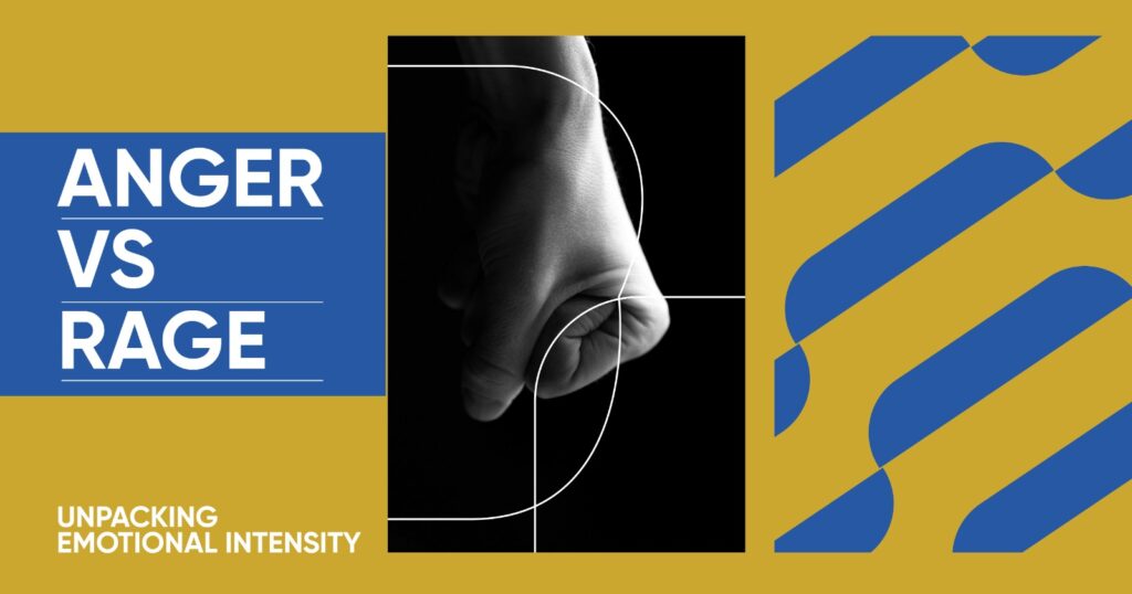 Anger vs Rage - Understanding Emotional Intensity Difference